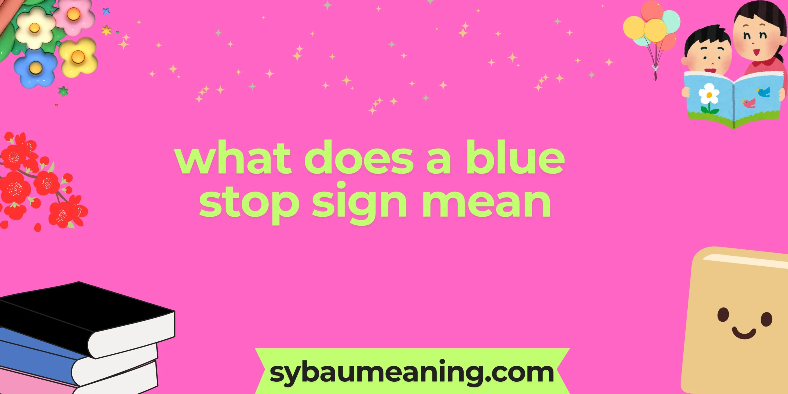 What Does a Blue Stop Sign Mean? 🚦 2025-26