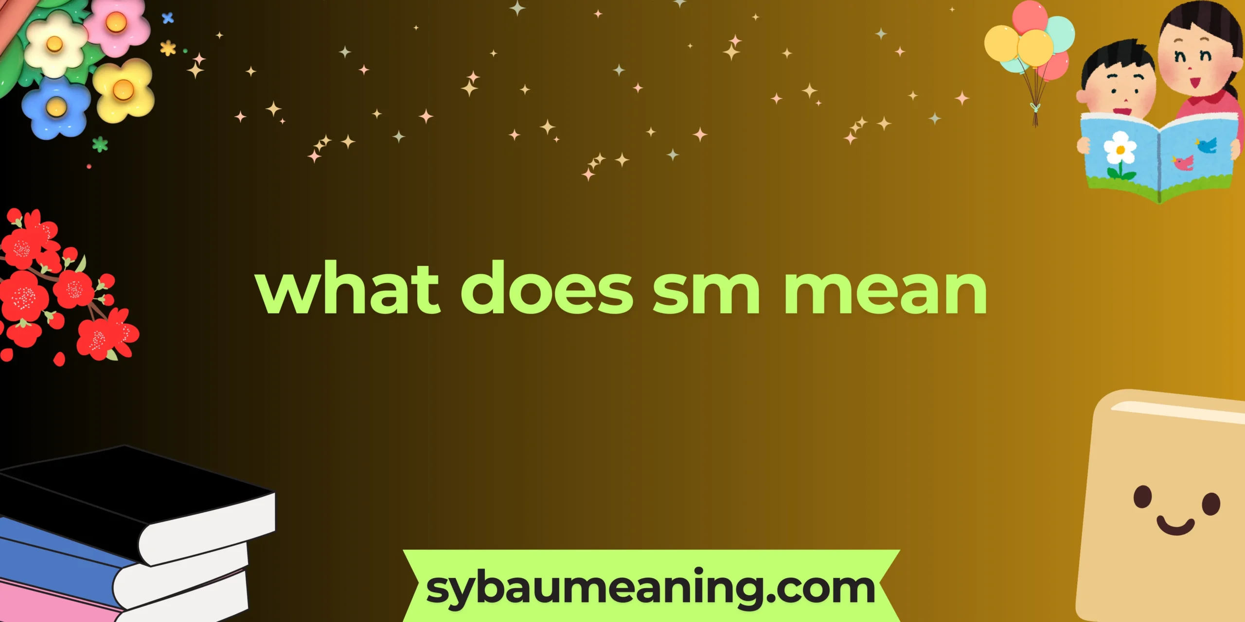 What Does SM Mean? Full Meaning, Uses, and Real Examples Explained 2025-26