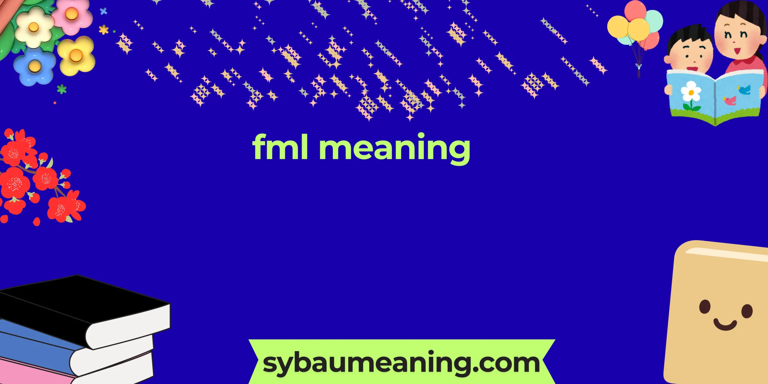 FML Meaning: Real Talk on Life’s Struggles 2026